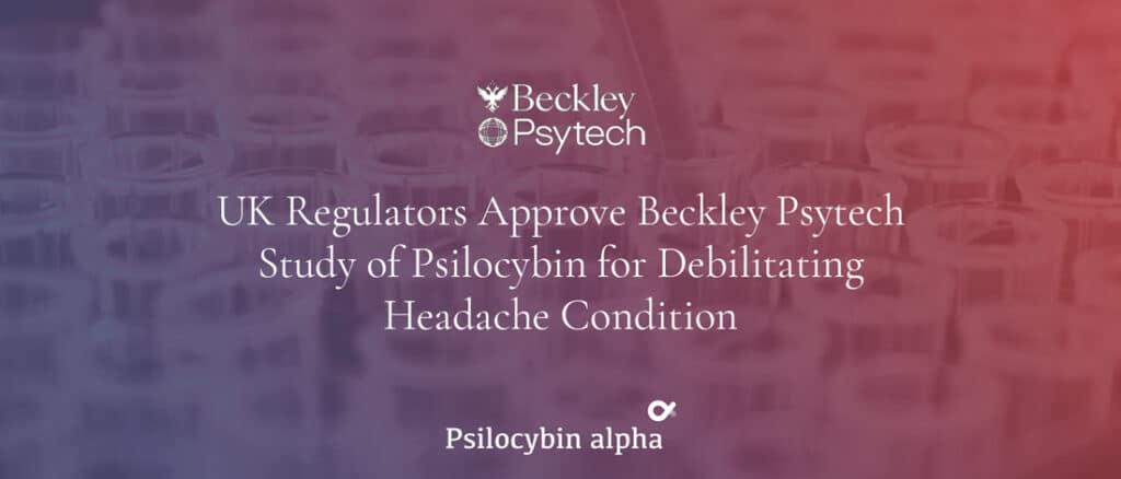 UK Regulators Approve Beckley Psytech Study of Psilocybin for ...