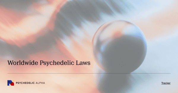 Worldwide Psychedelic Laws - Psychedelic Alpha