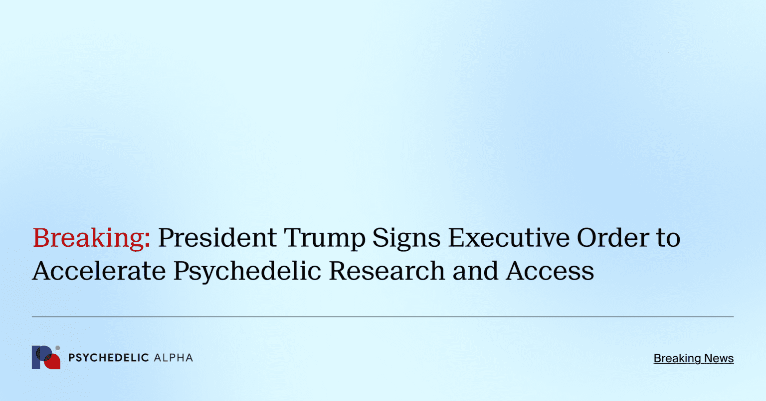 President Trump Signs Executive Order to Accelerate Psychedelic ...