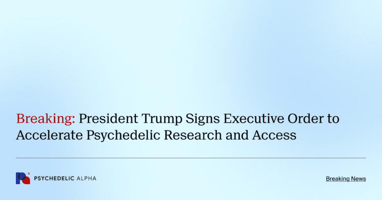 President Trump Signs Executive Order to Accelerate Psychedelic ...